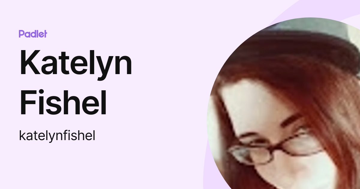 Katelyn Fishel (katelynfishel) profile | Padlet