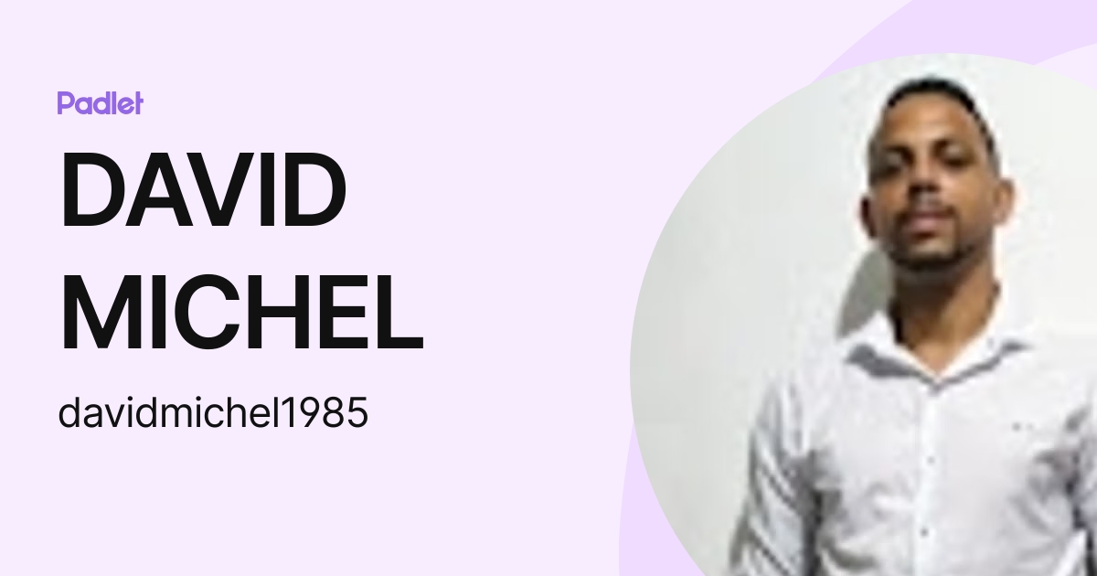 DAVID MICHEL (davidmichel1985) profile | Padlet