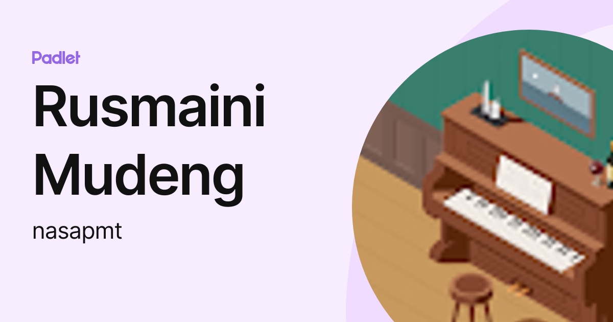 Rusmaini Mudeng (nasapmt) profile | Padlet