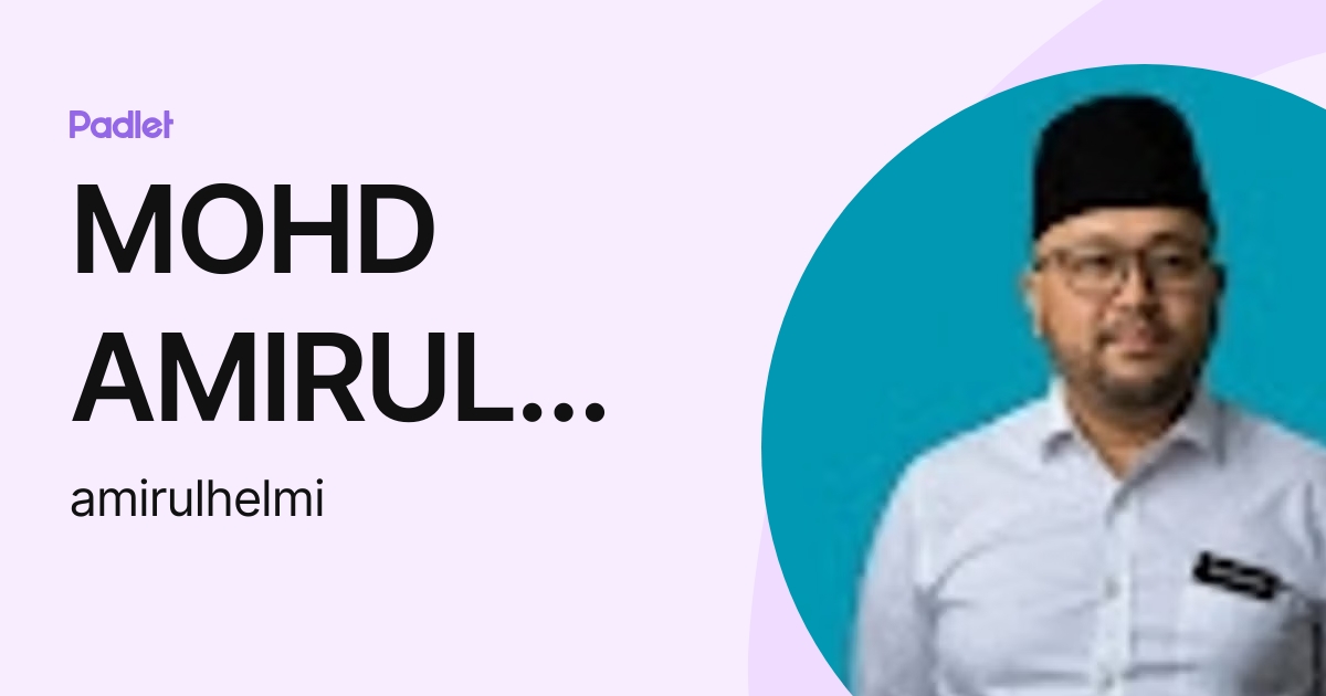 MOHD AMIRUL HELMI BIN ISMAIL (PTSS) (amirulhelmi) profile | Padlet