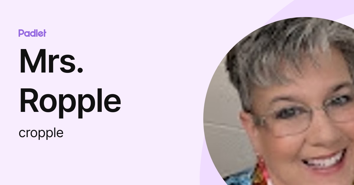 Mrs. Ropple (cropple) profile | Padlet