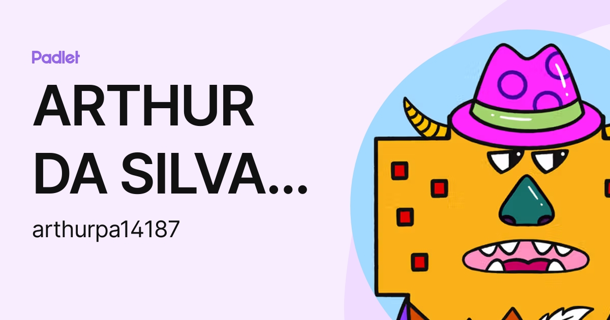 ARTHUR DA SILVA DA ROSA (arthurpa14187) profile | Padlet