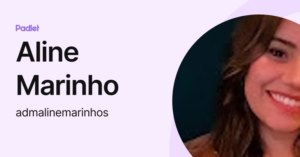 Aline Marinho (admalinemarinhos) profile | Padlet