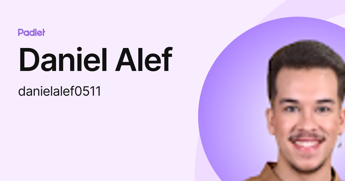 Daniel Alef (danielalef0511) profile | Padlet