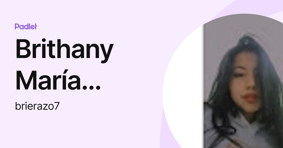 Brithany María Erazo Pirca (brierazo7) profile | Padlet