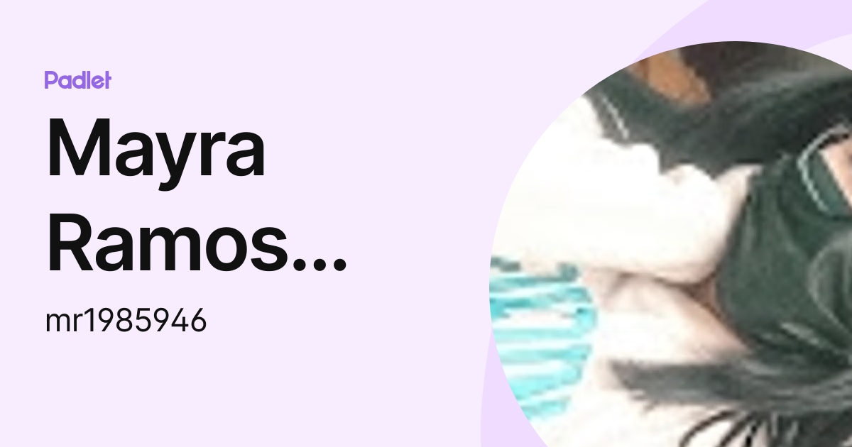 Mayra Ramos Miranda (mr1985946) profile | Padlet