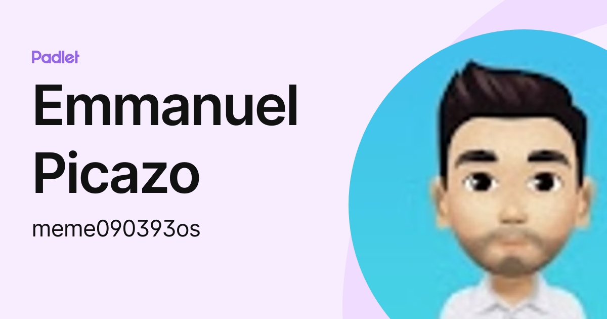 Emmanuel Picazo (meme090393os) profile | Padlet