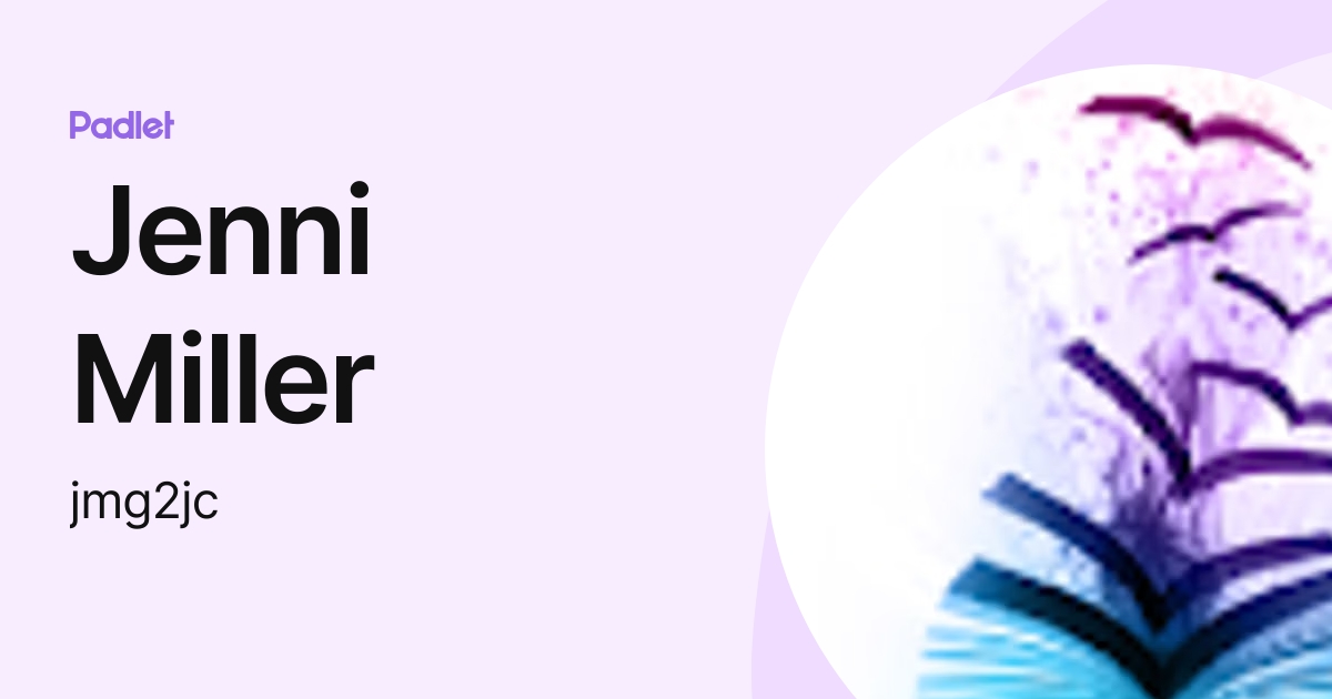 Jenni Miller (jmg2jc) profile | Padlet