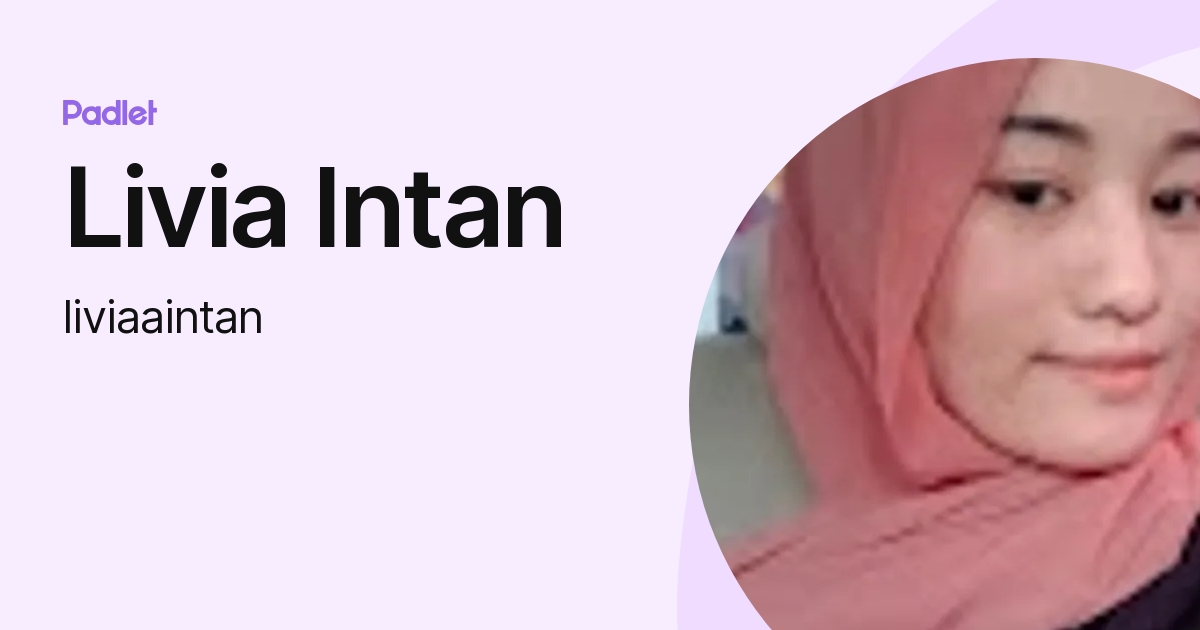 Livia Intan (liviaaintan) profile | Padlet