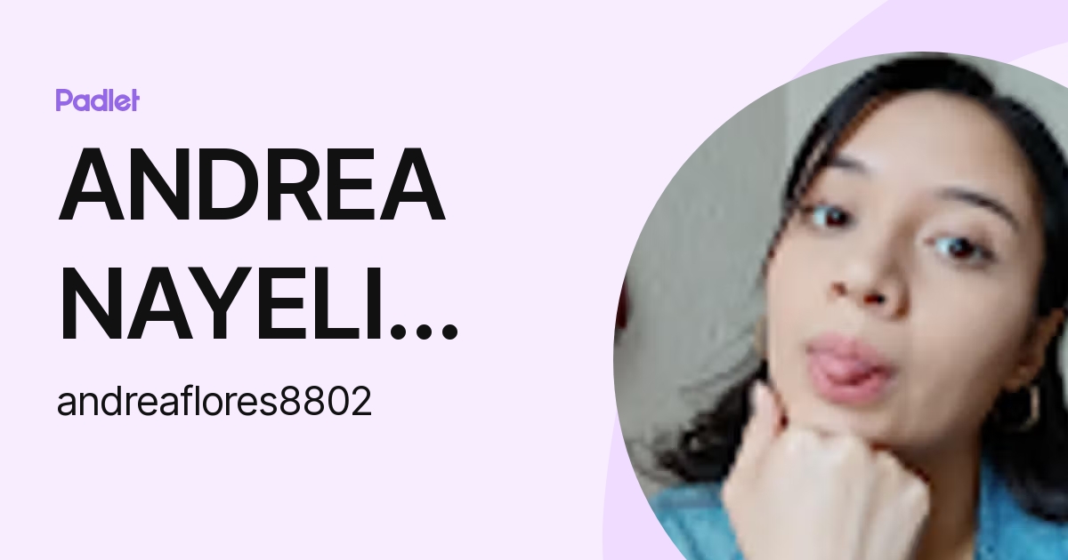 ANDREA NAYELI FLORES PICHARDO (andreaflores8802) perfil | Padlet