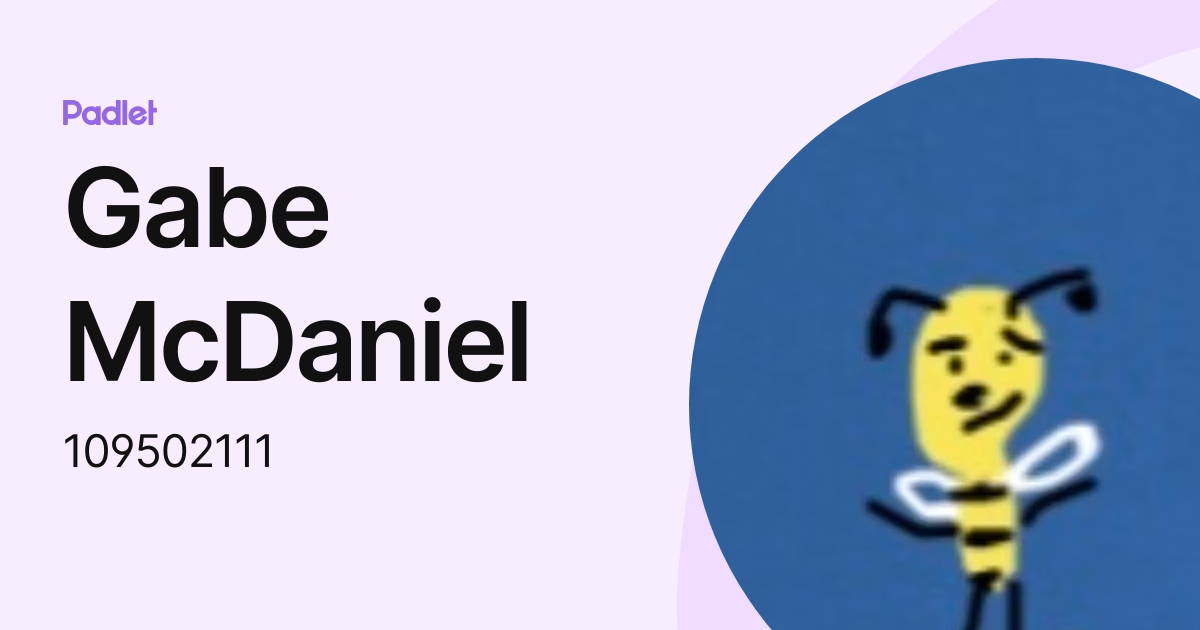 Gabe McDaniel (109502111) profile | Padlet
