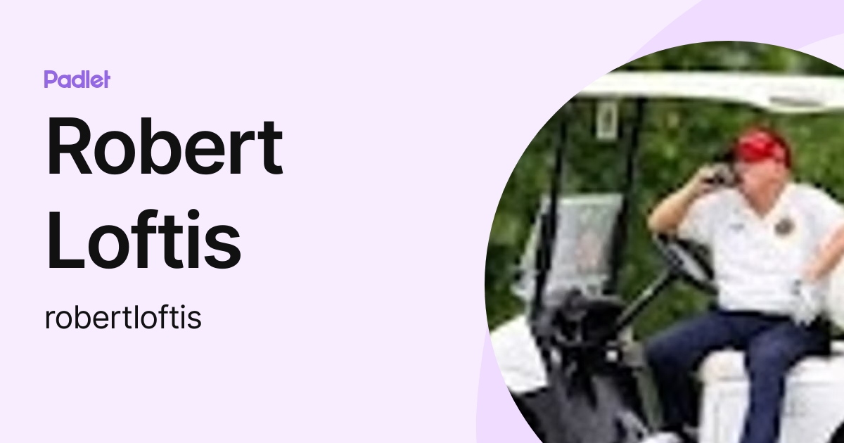 Robert Loftis (robertloftis) profile | Padlet