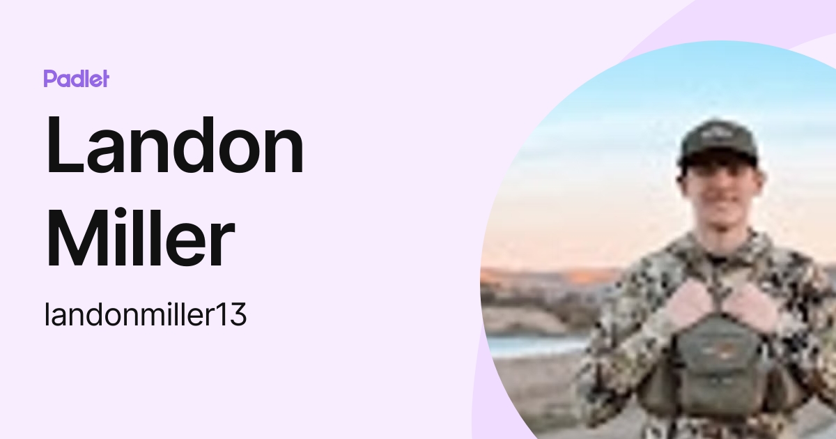 Landon Miller (landonmiller13) profile | Padlet