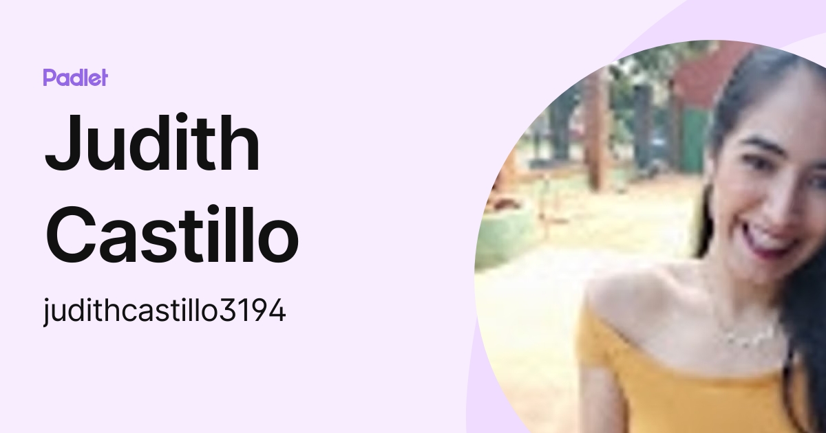 Judith Castillo (judithcastillo3194) profile | Padlet