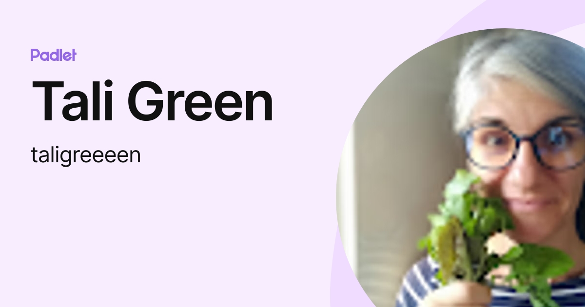 Tali Green (taligreeeen) profile | Padlet