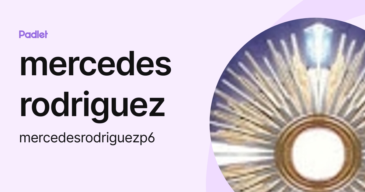 mercedes rodriguez (mercedesrodriguezp6) profile | Padlet