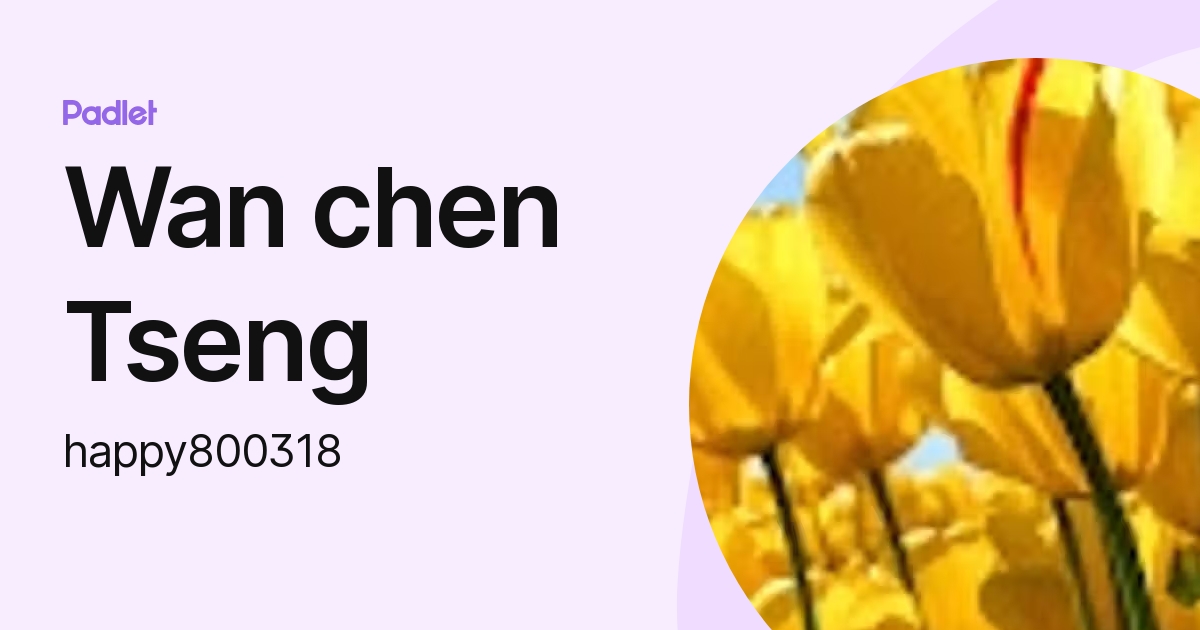 Wan chen Tseng (happy800318) profile | Padlet