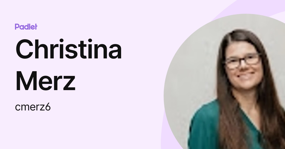 Christina Merz (cmerz6) profile | Padlet