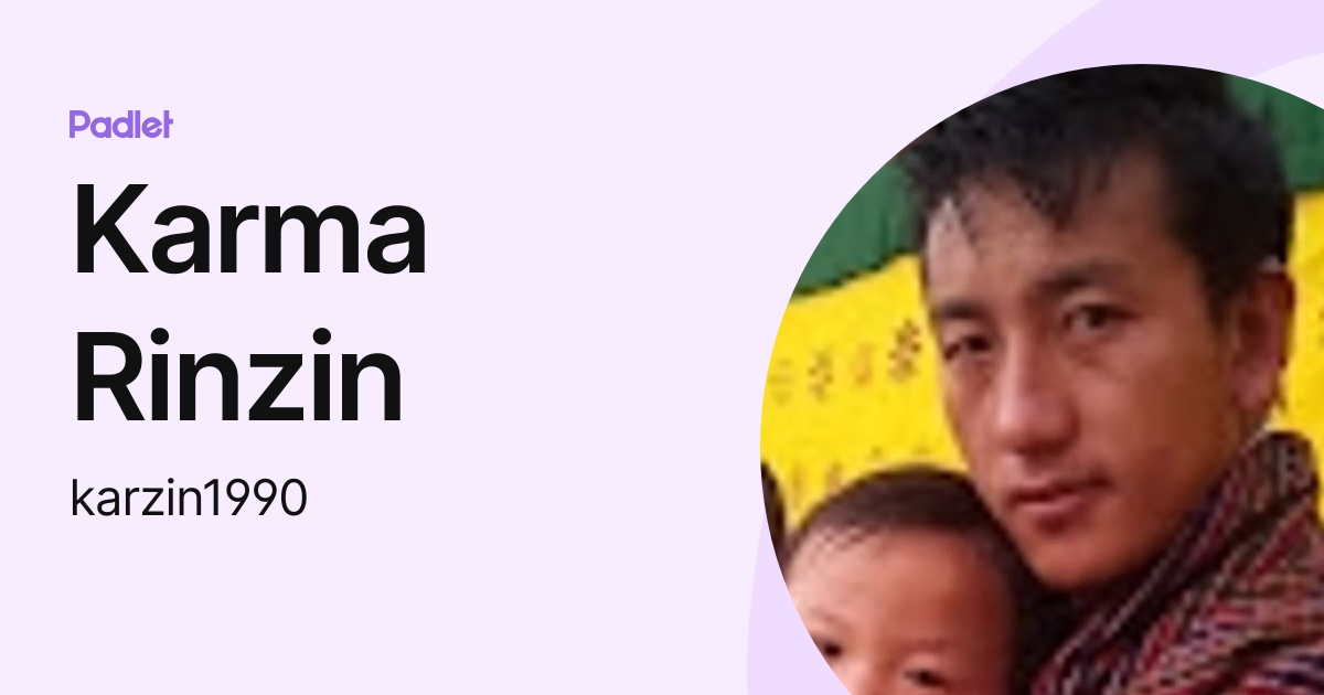 Karma Rinzin (karzin1990) profile | Padlet