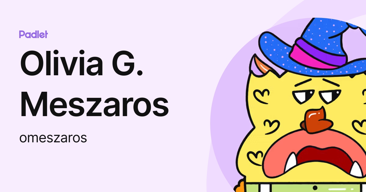 Olivia G. Meszaros (omeszaros) profile | Padlet