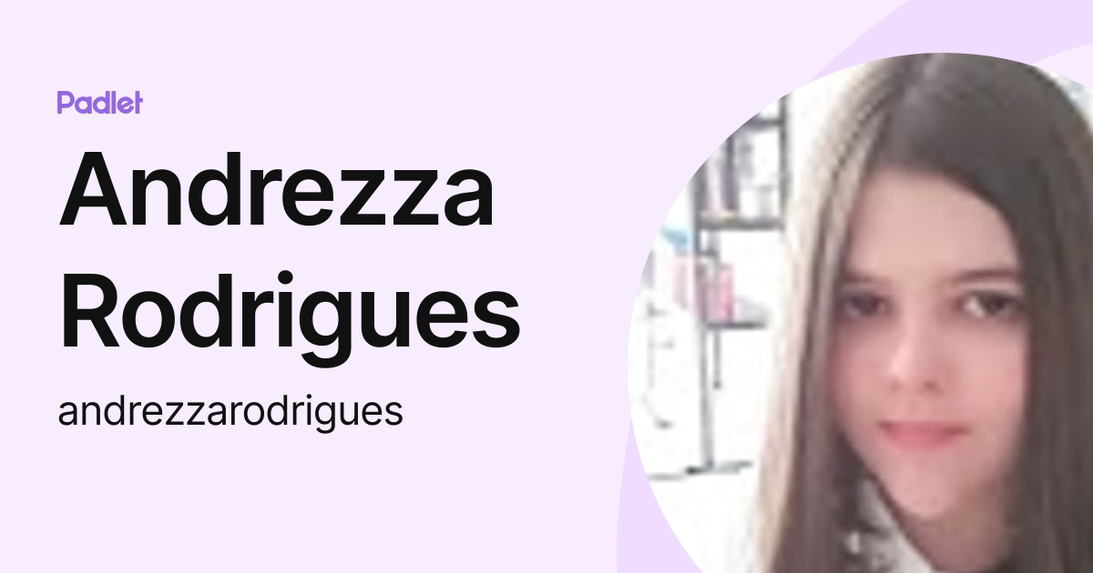 Andrezza Rodrigues (andrezzarodrigues) profile | Padlet