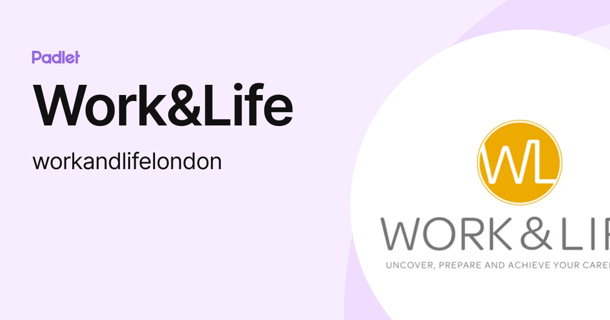 Work&Life (workandlifelondon) profile | Padlet