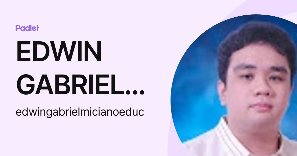 EDWIN GABRIEL MICIANO (edwingabrielmicianoeduc) profile | Padlet