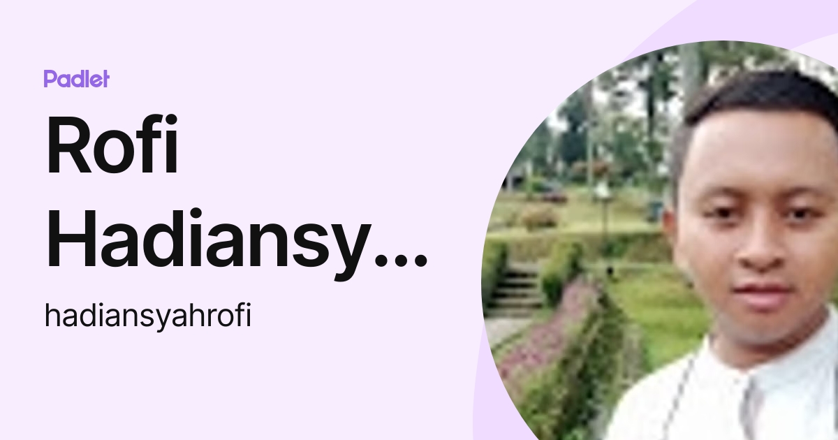 Rofi Hadiansyah (hadiansyahrofi) profile | Padlet