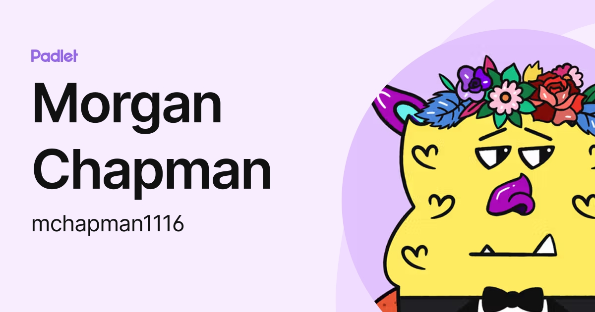Morgan Chapman (mchapman1116) profile | Padlet