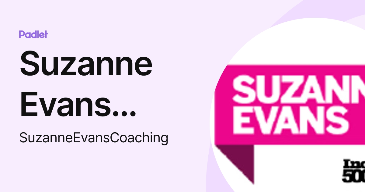 Suzanne Evans Coaching (SuzanneEvansCoaching) profile | Padlet