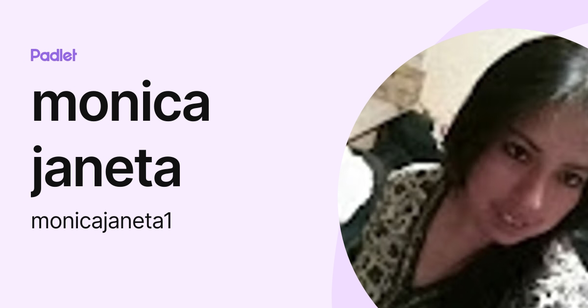 monica janeta (monicajaneta1) profile | Padlet