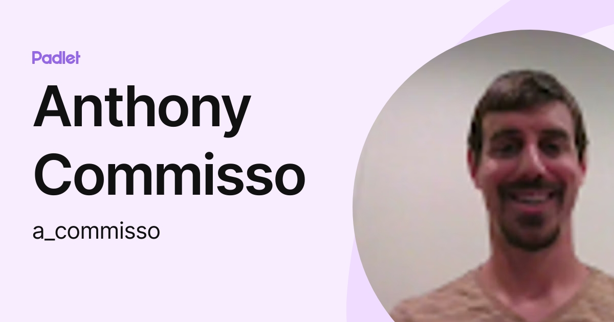 Anthony Commisso (a_commisso) profile | Padlet