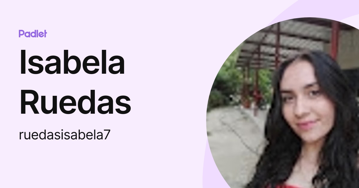 Isabela Ruedas (ruedasisabela7) profile | Padlet