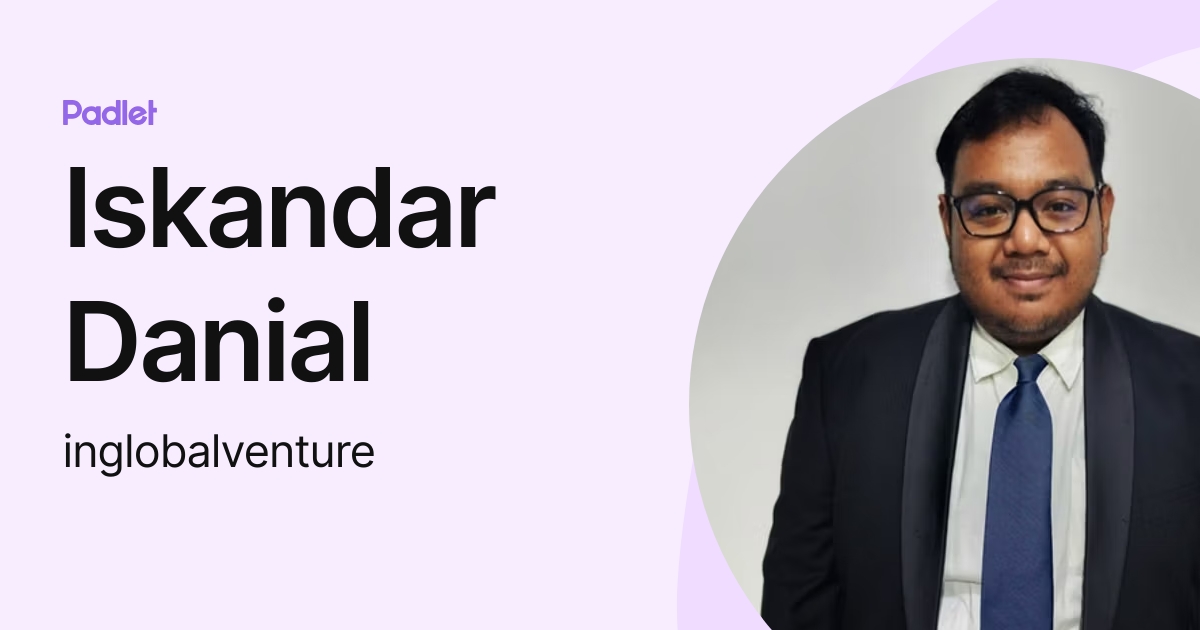 Iskandar Danial (inglobalventure) profile | Padlet
