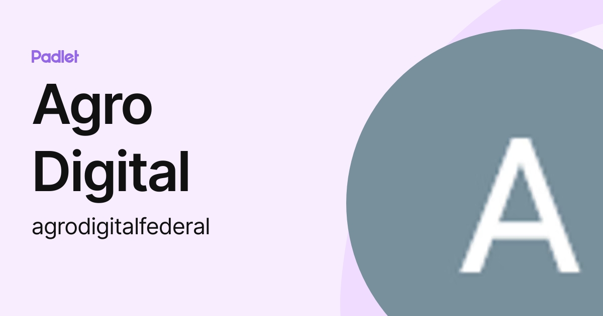 Agro Digital (agrodigitalfederal) profile | Padlet