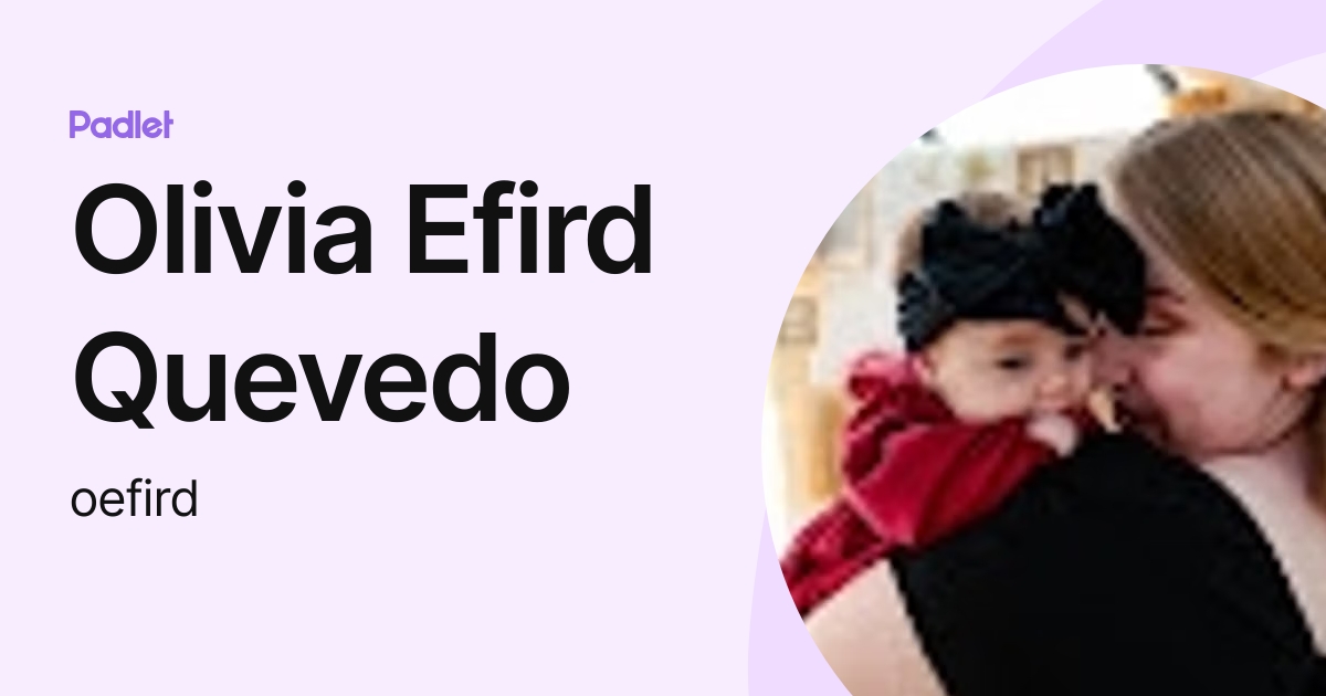 Olivia Efird Quevedo (oefird) profile | Padlet