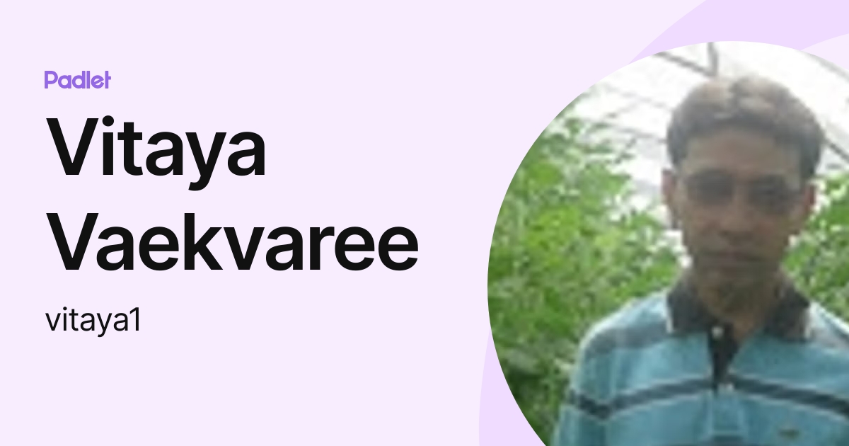 Vitaya Vaekvaree (vitaya1) profile | Padlet