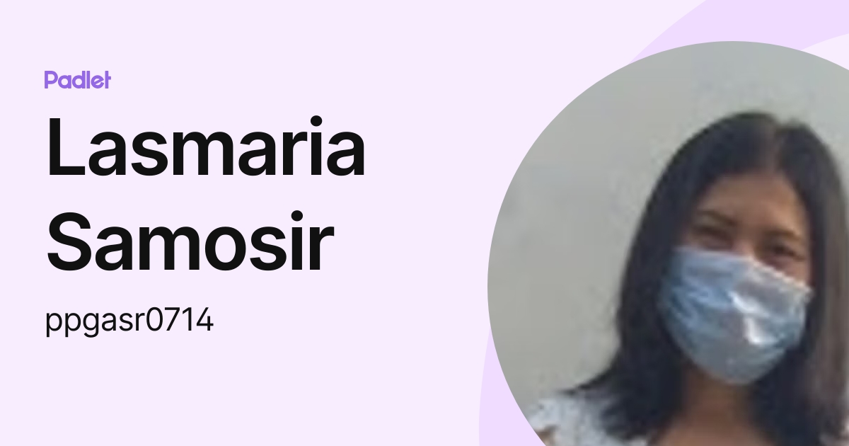 Lasmaria Samosir (ppgasr0714) profile | Padlet