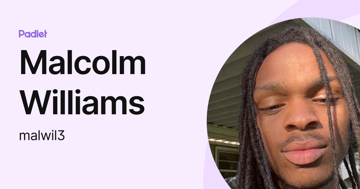 Malcolm Williams (malwil3) profile | Padlet