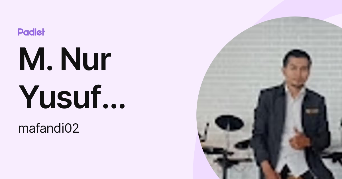 M. Nur Yusuf Afandi (mafandi02) profile | Padlet