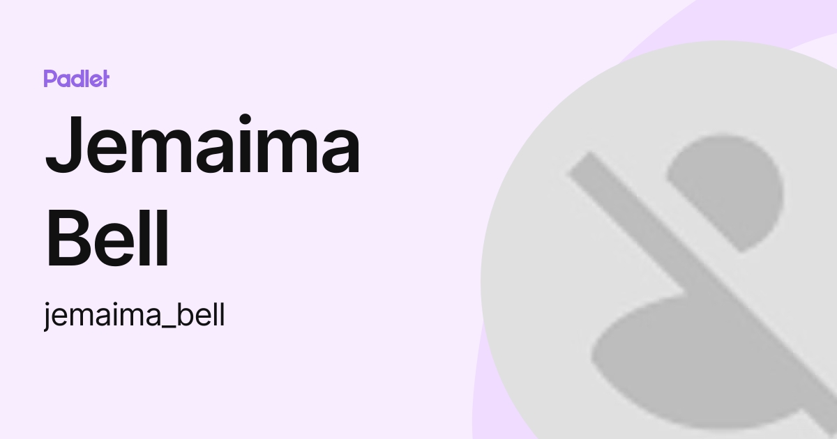 Jemaima Bell (jemaima_bell) profile | Padlet