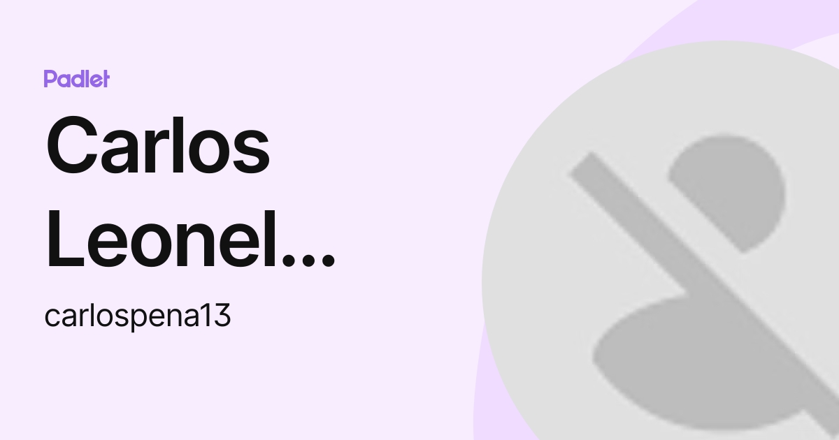 Carlos Leonel Peña Ríos (carlospena13) profile | Padlet