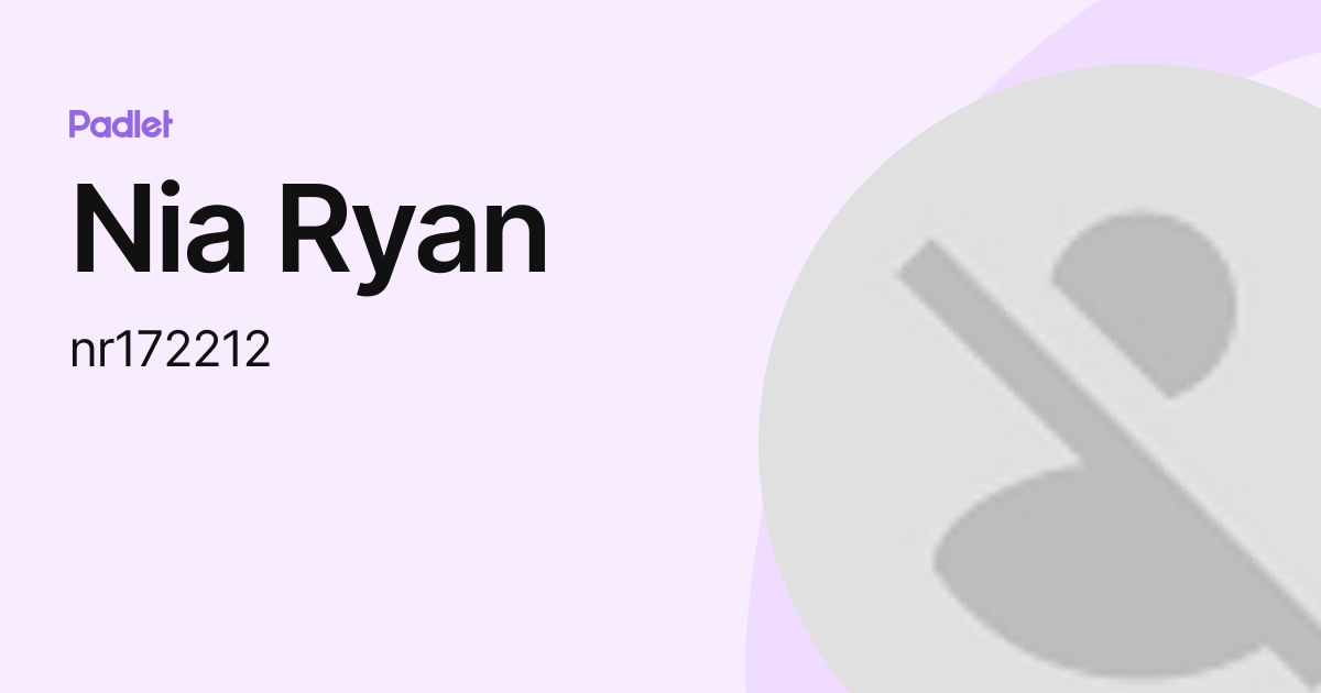 Nia Ryan (nr172212) profile | Padlet