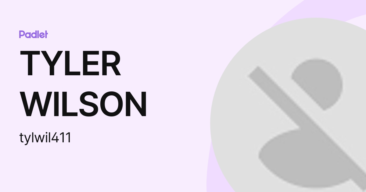 TYLER WILSON (tylwil411) profile | Padlet