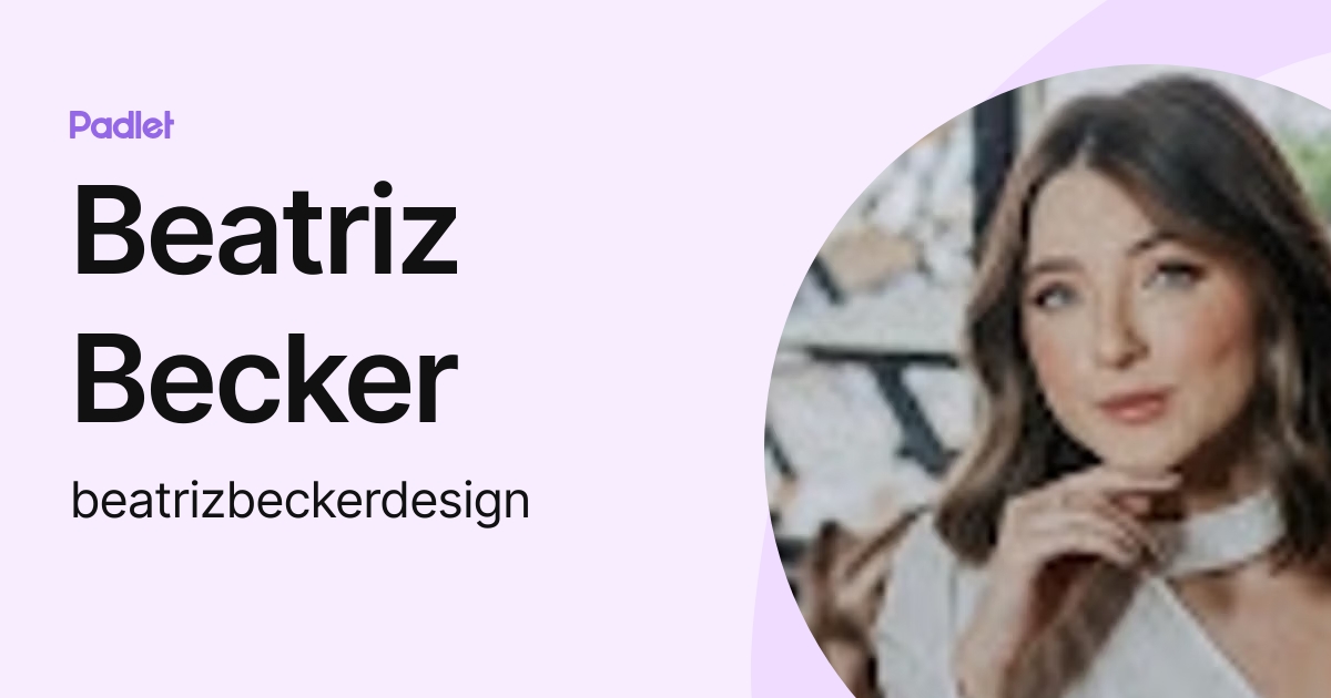 Beatriz Becker (beatrizbeckerdesign) profile | Padlet