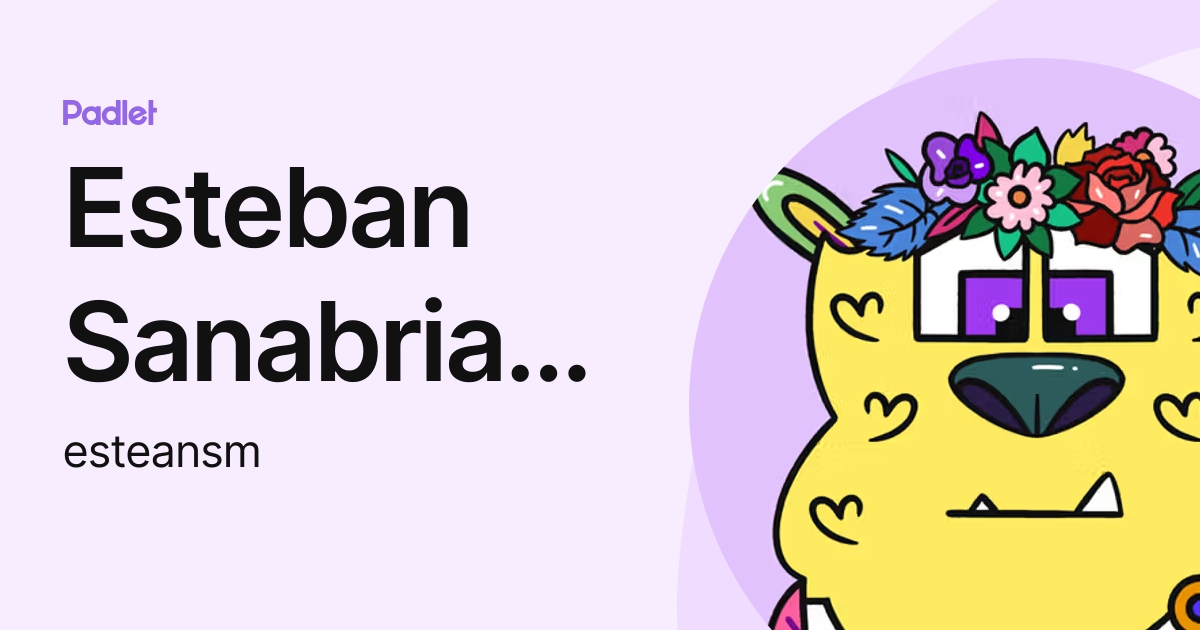 Esteban Sanabria Mora (esteansm) profile | Padlet