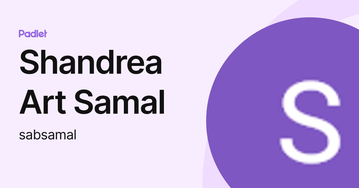 Shandrea Art Samal (sabsamal) profile | Padlet