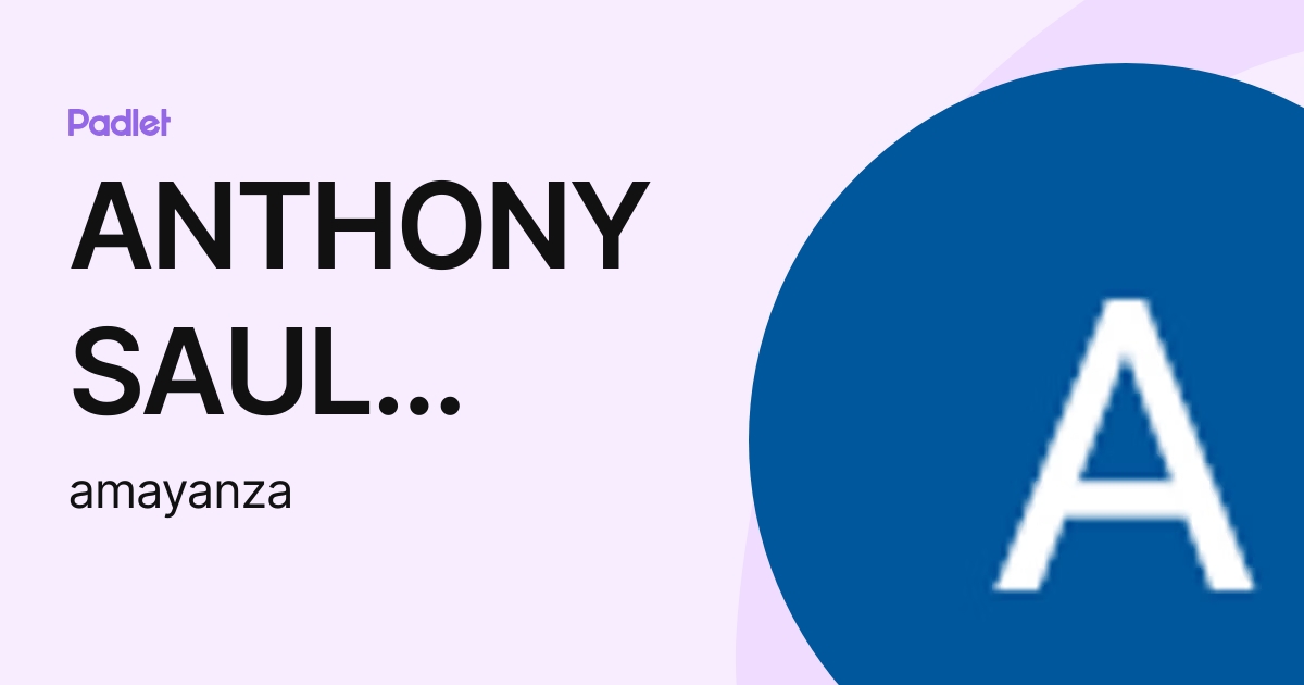 ANTHONY SAUL MAYANZA MOYOTA (amayanza) profile | Padlet