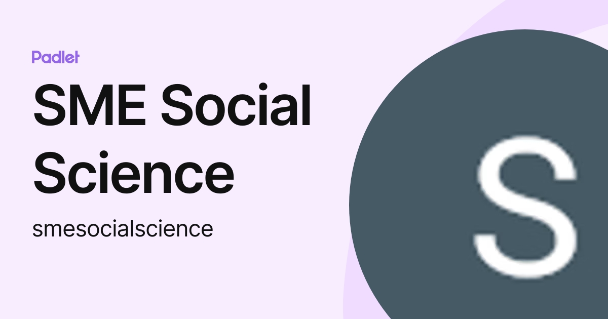 SME Social Science (smesocialscience) profile | Padlet