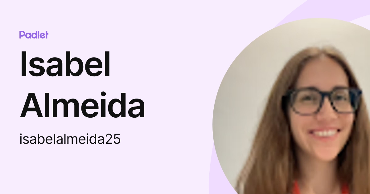 Isabel Almeida (isabelalmeida25) profile | Padlet